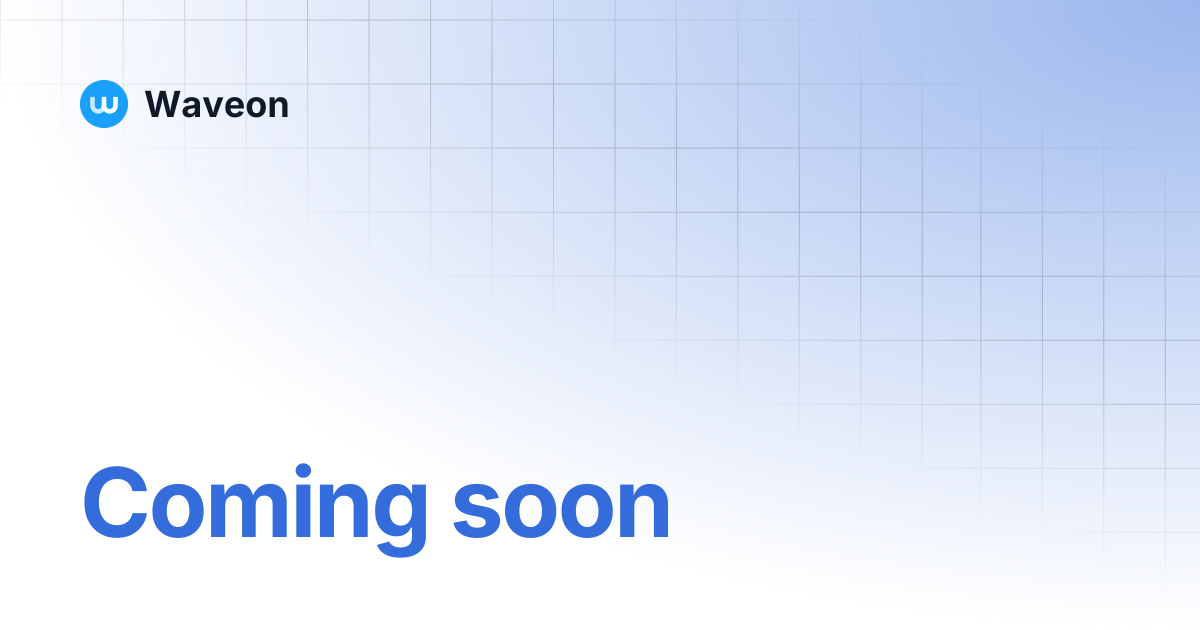 Coming soon | Waveon